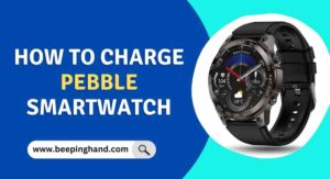 How to Charge Pebble Smartwatch: Step by Step Guide