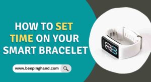 How to Set Time on Your Smart Bracelet: Step-by-Step Guide