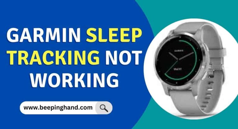 Garmin Sleep Tracking Not Working: How to Fix It