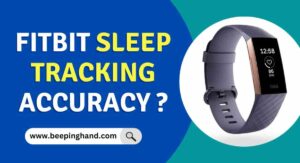 Fitbit Sleep Tracking Accuracy : How Accurate is it?