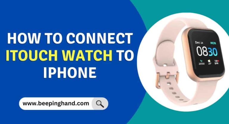 How to Connect iTouch Watch to iPhone : Step by Step Guide