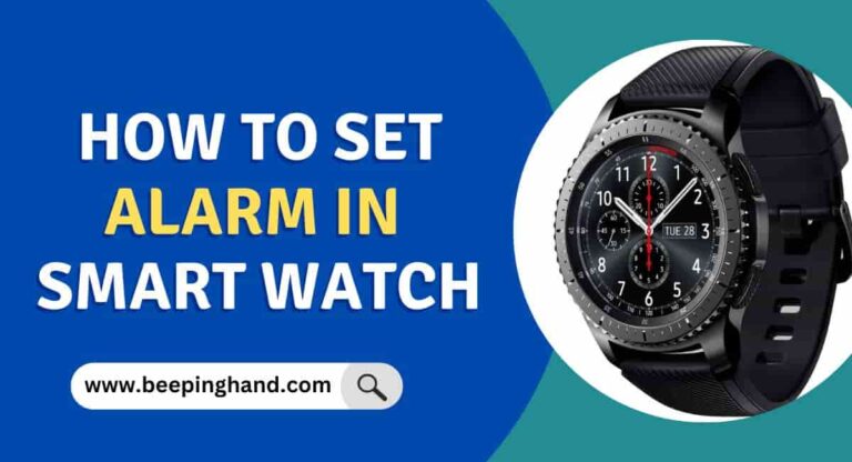 How to Set Alarm in Smart Watch: A Complete Guide