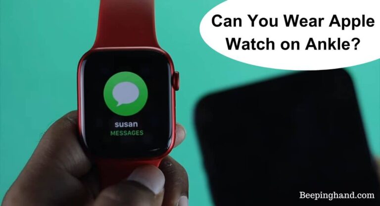 Can You Wear Apple Watch on Ankle: Need to Know