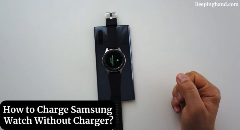 How to Charge Samsung Watch Without Charger: 6 Creative Ways