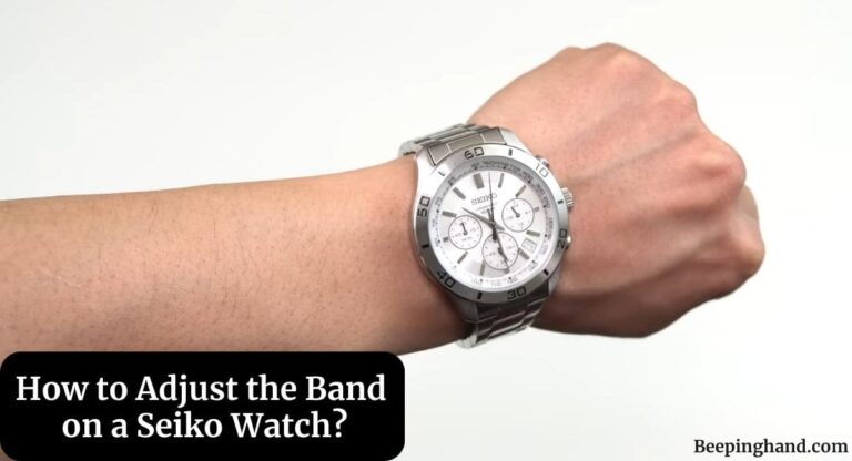 How to Adjust the Band on a Seiko Watch: A Step-by-Step Guide