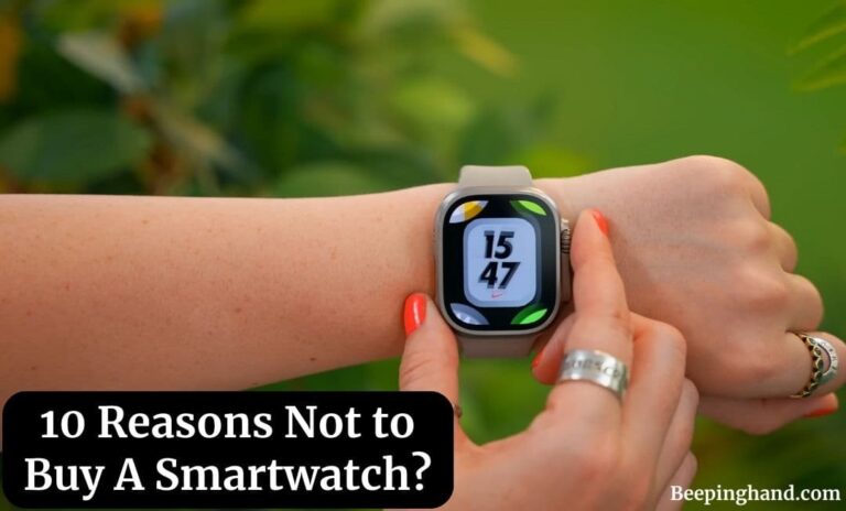 10 Reasons Not to Buy A Smartwatch: Pros and Cons